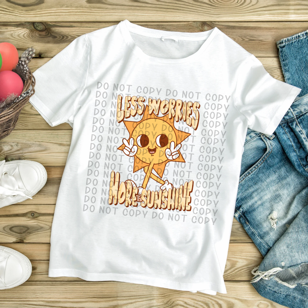 Less Worries More Sunshine - DTF – ABIDesignstore
