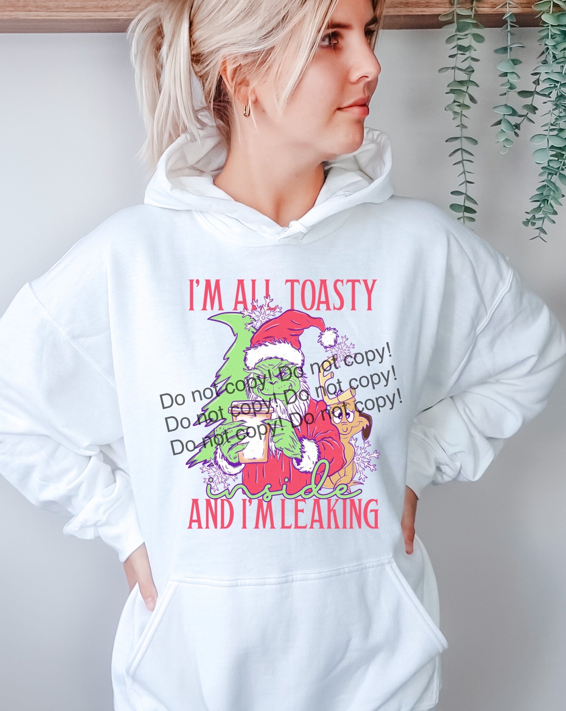 I’m all toasty inside and I’m leaking -DTF – ABIDesignstore