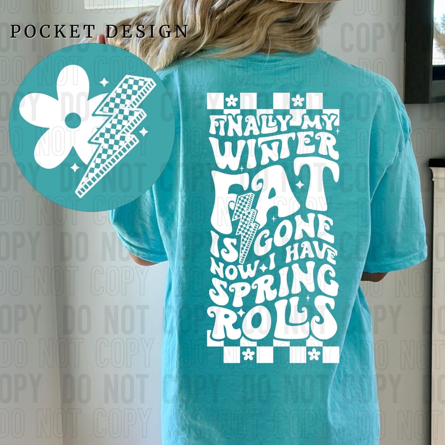 Finally My Winter Fat Is Gone Now I Have Spring Rolls Wht -(BACK)-DTF ...